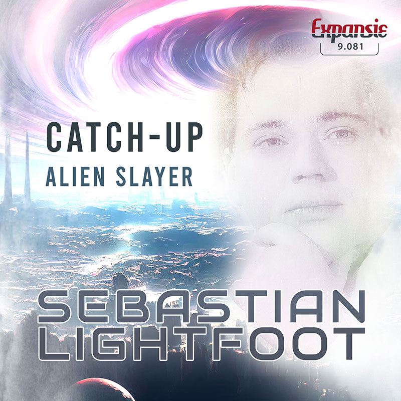 Sebastian Lightfoot - Catch-up / Alien Slayer